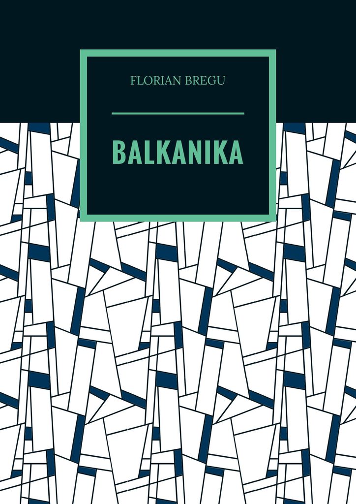 Balkanika - Florian Bregu — Ridero