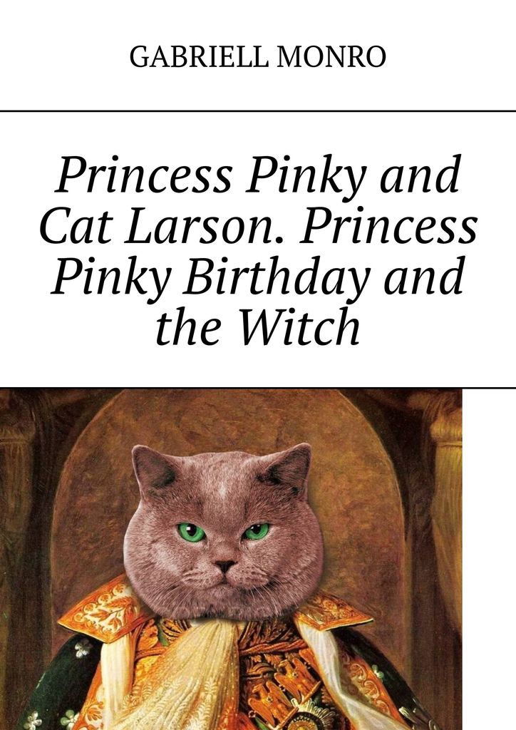 Princess Pinky and Cat Larson. Princess Pinky Birthday and the Witch ...
